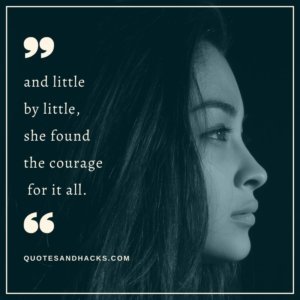 30 Best Courage quotes for woman